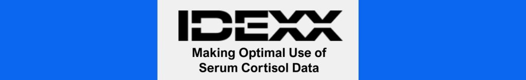 IDEXX | Making Optimal Use of Serum Cortisol Data [WATCH RECORDING ...